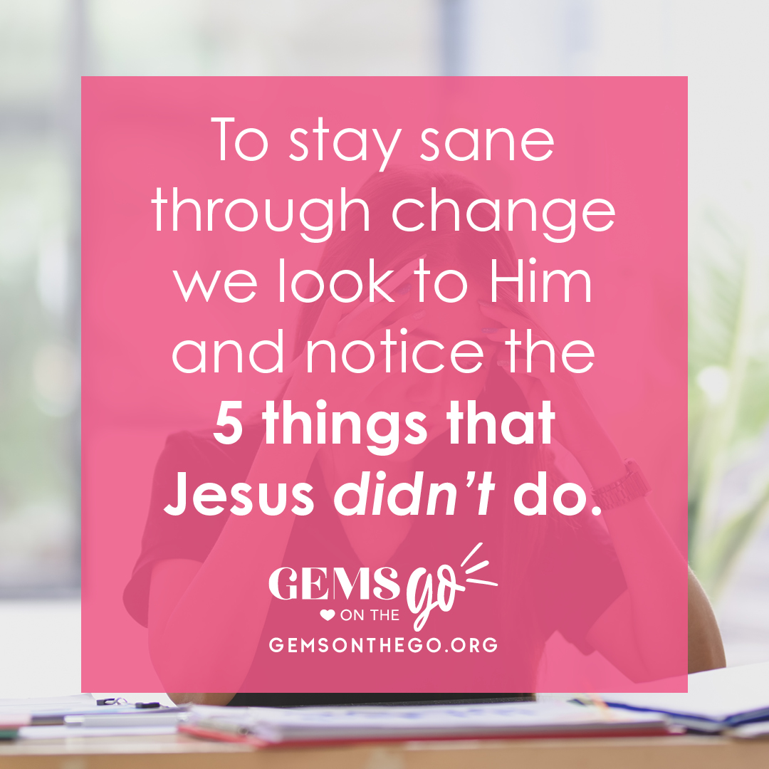 5 Ways to Stay Sane in Change | GEMS On The GO